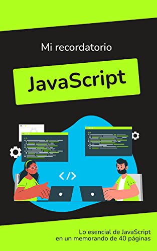 Mi recordatorio JavaScript: Lo esencial de JavaScript en un memorando de 40 páginas eBook : Seb ...