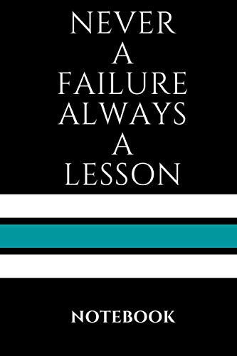 Black Notebook Never a Failure Always a Lesson: Lined Journal, Notebook ...