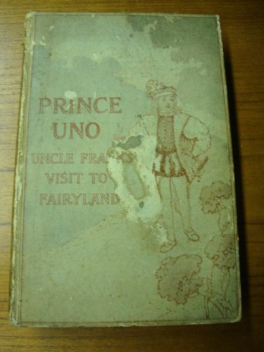 PRINCE UNO. Uncle Frank's Visit to Fairyland.: PRINCE UNO: Amazon.com ...