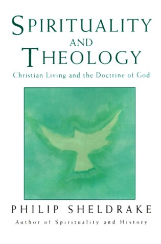 Spirituality and Theology: Christian Living and the Doctrine of God ...