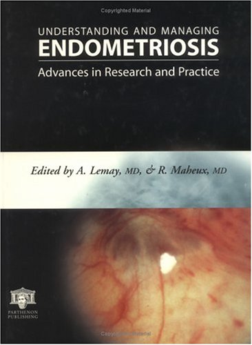 Understanding and Managing Endometriosis: Advances in Research and ...