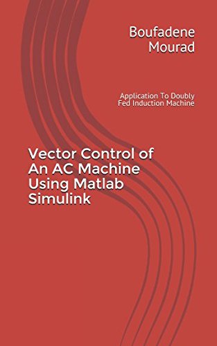 Buy Vector Control Of An Ac Machine Using Matlab Simulink Application