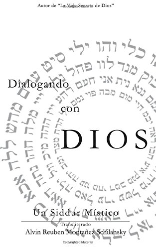 Dialogando con Dios: Un Siddur Mistico (Spanish Edition): Montanez ...