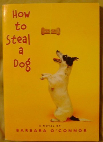 How to Steal a Dog: barbara-o-connor: 9780545154420: Amazon.com: Books