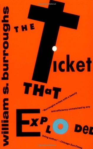 The Ticket That Exploded (Burroughs, William S.): Burroughs, William S ...