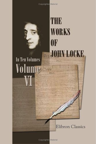 The Works of John Locke: Volume 7: Locke, John: 9781402172908: Amazon ...