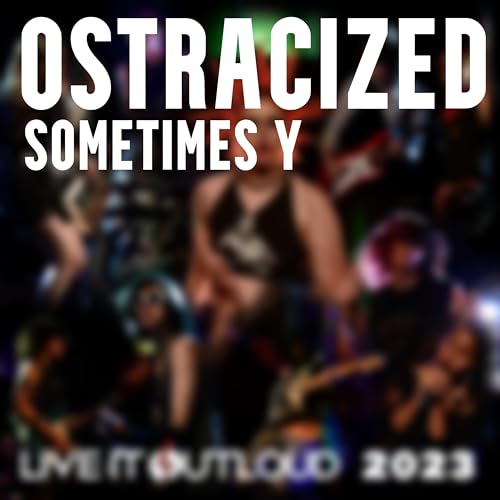 Écouter Ostracized par Sometimes Y sur Amazon Music Unlimited