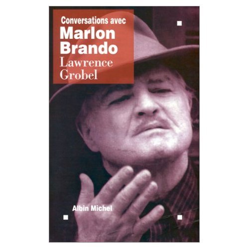 Conversations avec Marlon Brando : Grobel, Lawrence, Michel, Anne ...