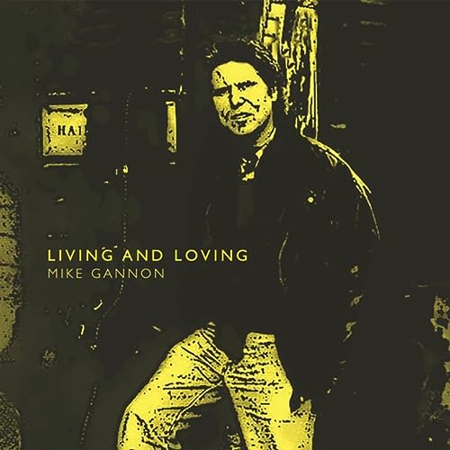 Amazon Music - Mike GannonのLiving and Loving - Amazon.co.jp