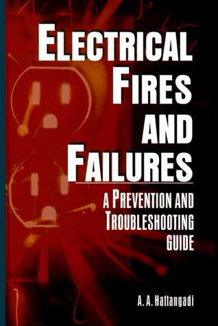 Electrical Fires and Failures: A Prevention and Troubleshooting Guide ...