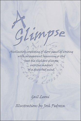 A Glimpse: A Collection Consisting of Short Pieces of Writing With No ...