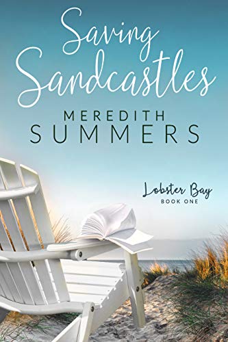 Saving Sandcastles (Lobster Bay Book 1) eBook : Summers, Meredith ...