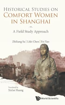 Historical Studies On Comfort Women In Shanghai: A Field Study Approach ...
