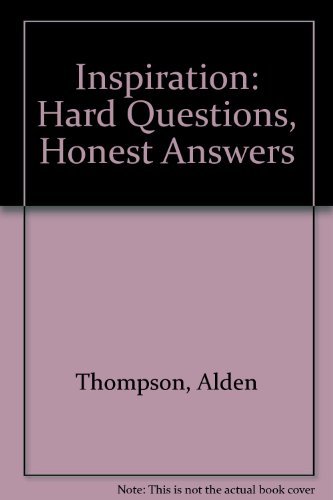 Inspiration: Hard Questions, Honest Answers: Alden Thompson ...