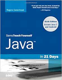 Sams Teach Yourself Java in 21 Days: Covering Java 7 and Android ...