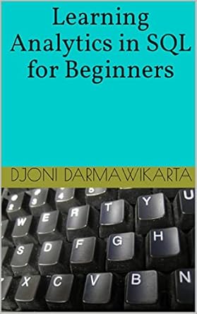 Learning Analytics in SQL for Beginners eBook : Darmawikarta, Djoni ...