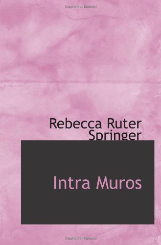 Amazon.com: Intra Muros: 9781110484492: Springer, Rebecca Ruter: Books