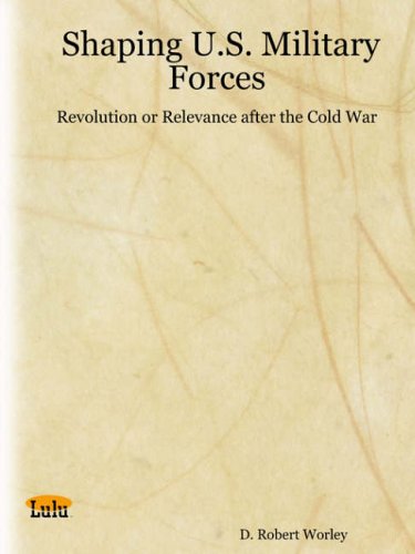 『Shaping U.s. Military Forces: Revolution or Relevance After - 読書メーター