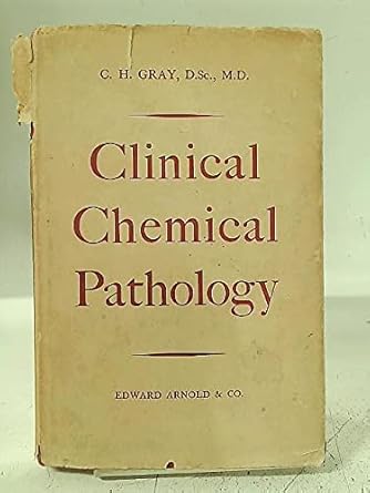 Clinical Chemical Pathology: C H Gray: Amazon.com: Books