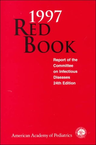 1997 Red Book Report of the Committee on Infectious Diseases: The ...