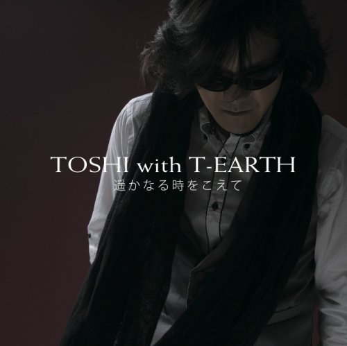 Toshi, T-Earth - Harukanaru Toki Wo Koete - Amazon.com Music
