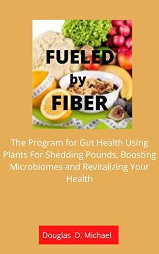 Amazon.com: Fueled by Fiber: The Program for Gut Health Using Plants ...