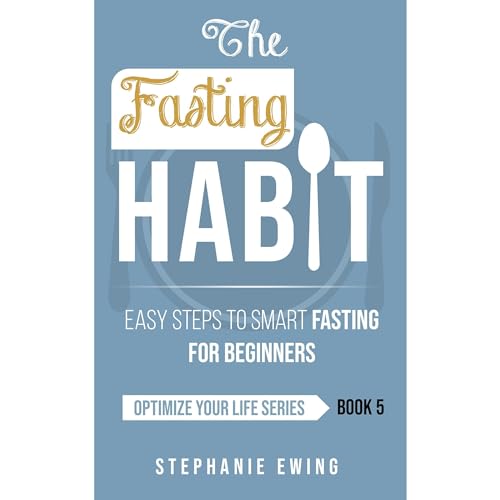 Amazon.com: The Fasting Habit: Easy Steps to Smart Fasting for ...