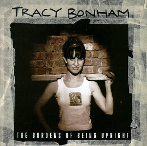 Bonham, Tracy - Burdens of Being Upright - Amazon.com Music