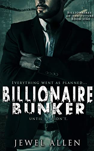 Billionaire Bunker: A Post-Apocalyptic Billionaire Romance ...