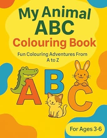 Amazon.com: My Animal ABC Colouring Book: Fun Colouring Adventures From ...
