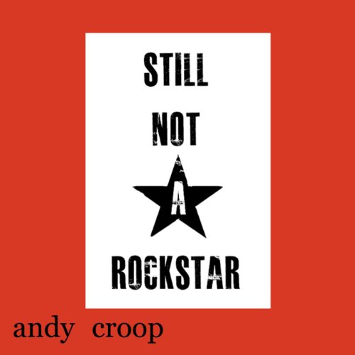 Amazon.co.jp: Still Not A Rockstar : Andy Croop: デジタルミュージック