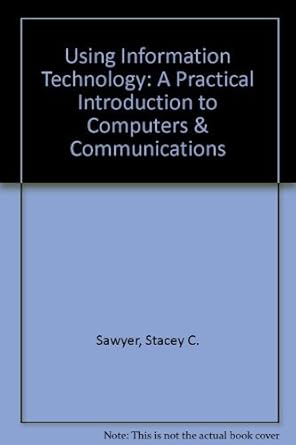 Amazon.com: Using Information Technology: A Practical Introduction to Computers & Communications ...