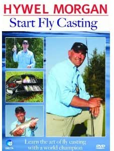 Hywel Morgan - Start Fly Casting: Learn the Art of FLy Casting with a ...
