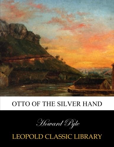 Otto of the silver hand: Pyle, Howard: Amazon.com: Books