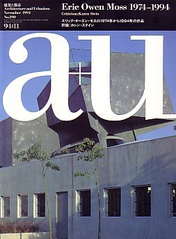 A+U ARCHITECTURE AND URBANISM: NOVEMBER 1994: ERIC OWEN MOSS 1974-1994 ...