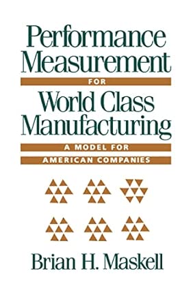 Performance Measurement for World Class Manufacturing: A Model for ...