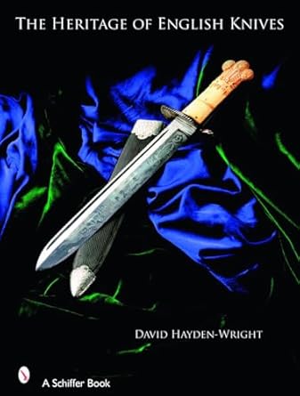 The Heritage of English Knives (Schiffer Books): Amazon.co.uk: Hayden ...