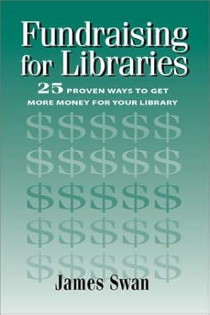 Amazon.com: Fundraising for Libraries: 25 Proven Ways to Get More Money ...