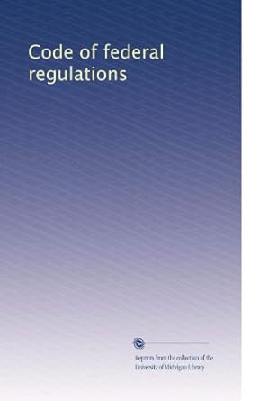 Code of federal regulations: Unknown, .: Amazon.com: Books