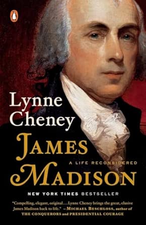 Amazon.com: James Madison: A Life Reconsidered: 9780143127031: Cheney ...