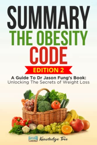 Summary: The Obesity Code: A Guide To Dr Jason Fung's Book: Unlocking ...