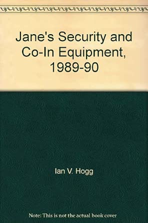 Jane's Security and Counter-insurgency Equipment 1989-90 : Hogg, Ian V ...
