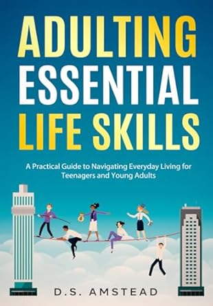 Amazon.com: Adulting - Essential Life Skills: A Practical Guide to ...
