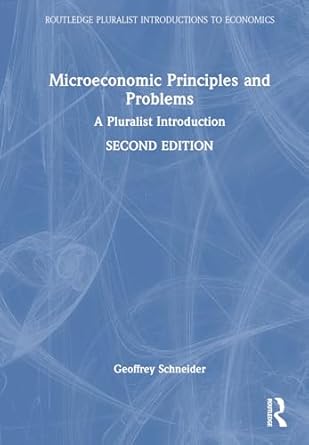 Microeconomic Principles and Problems: A Pluralist Introduction (Routledge Pluralist ...