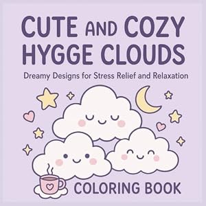 Amazon.com: Cute and Cozy Hygge Clouds Coloring Book: Dreamy Kawaii ...