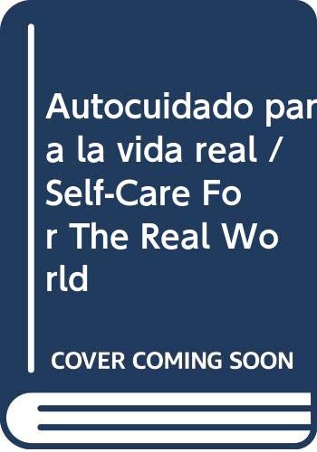 Autocuidado para la vida real / Self-Care For The Real World : Narain ...