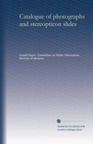 Amazon.com: Catalogue of photographs and stereopticon slides: United ...