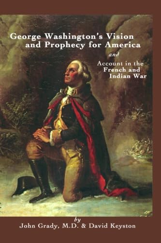 George Washington's Vision and Account from the French and Indian War ...
