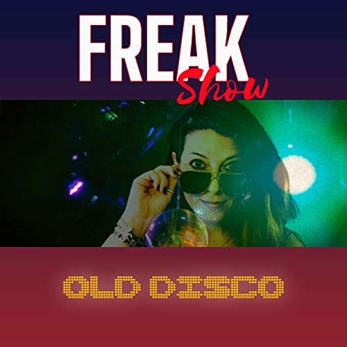 Old Disco song by The Freak Show from Old Disco on Amazon Music