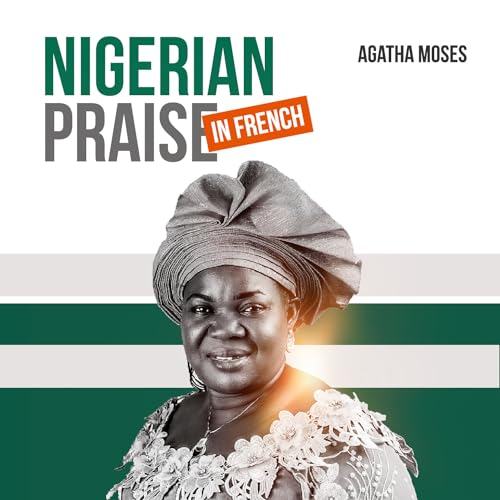 Amazon.com: Nigerian Praise In French : Agatha Moses: Digital Music